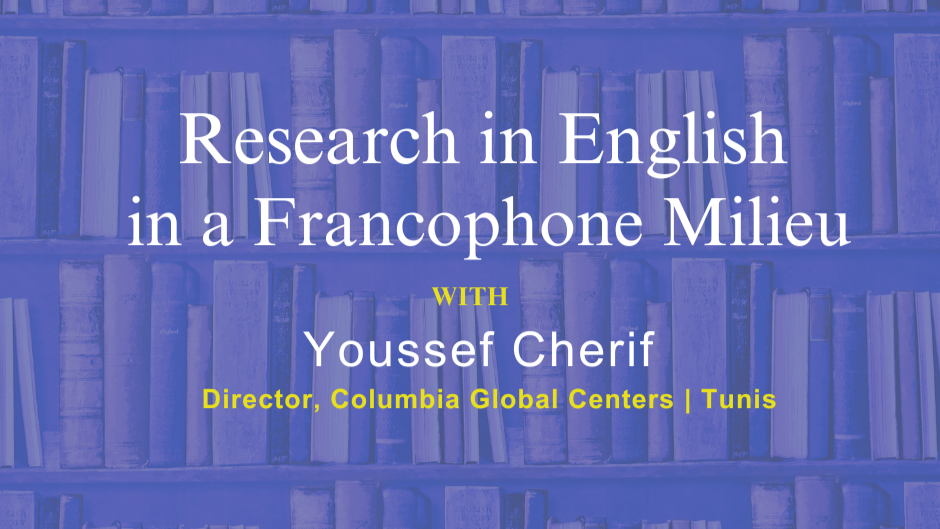 Research in English in a Francophone Milieu | Columbia Global Centers
