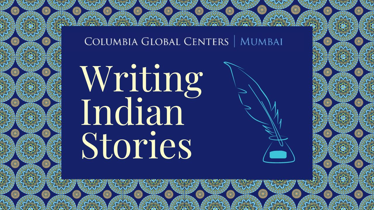 Writing Indian Stories | Columbia Global Centers